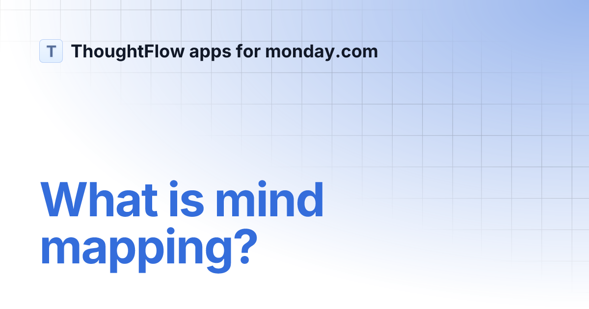 What is mind mapping? | ThoughtFlow apps for monday.com